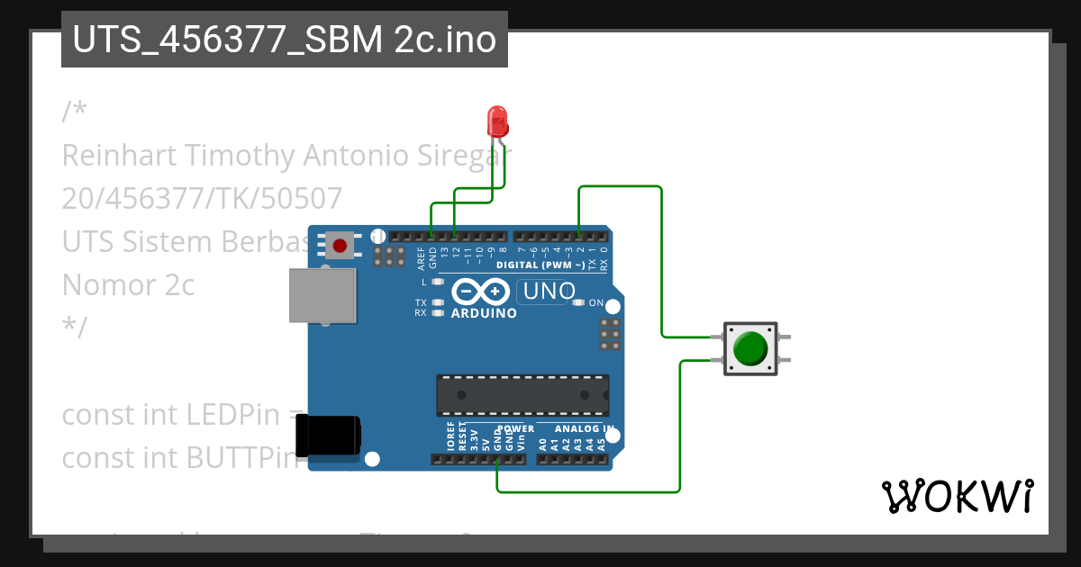 UTS_456377_SBM 2c.ino - Wokwi ESP32, STM32, Arduino Simulator UTS_456377_SBM 2c.ino - Wokwi ESP32, STM32, Arduino Simulator