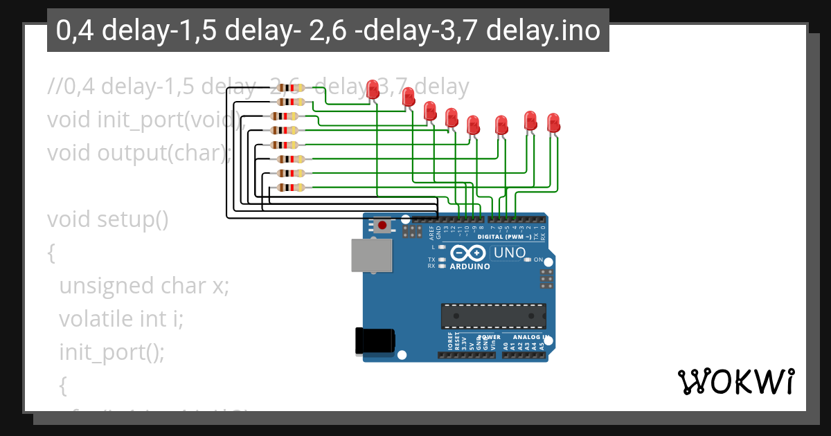 0,4 delay-1,5 delay- 2,6 -delay-3,7 delay.ino - Wokwi ESP32, STM32, Arduino Simulator