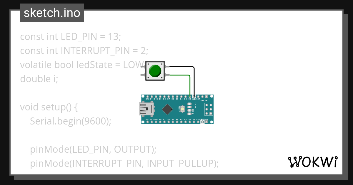 Nano_Button_Interrupt - Wokwi ESP32, STM32, Arduino Simulator Nano_Button_Interrupt - Wokwi ESP32, STM32, Arduino Simulator