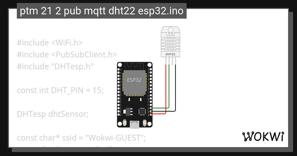 ptm 21 2 pub mqtt dht22 esp32.ino - Wokwi ESP32, STM32, Arduino Simulator