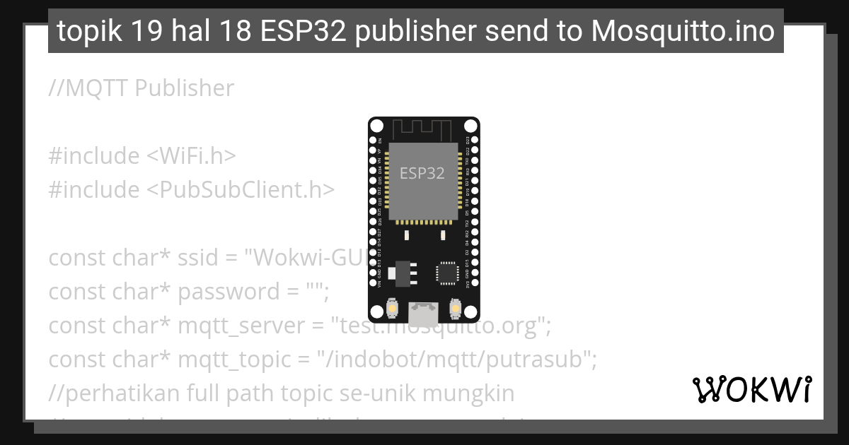 topik 19 hal 18 ESP32 publisher send to Mosquitto.ino - Wokwi ESP32, STM32, Arduino Simulator