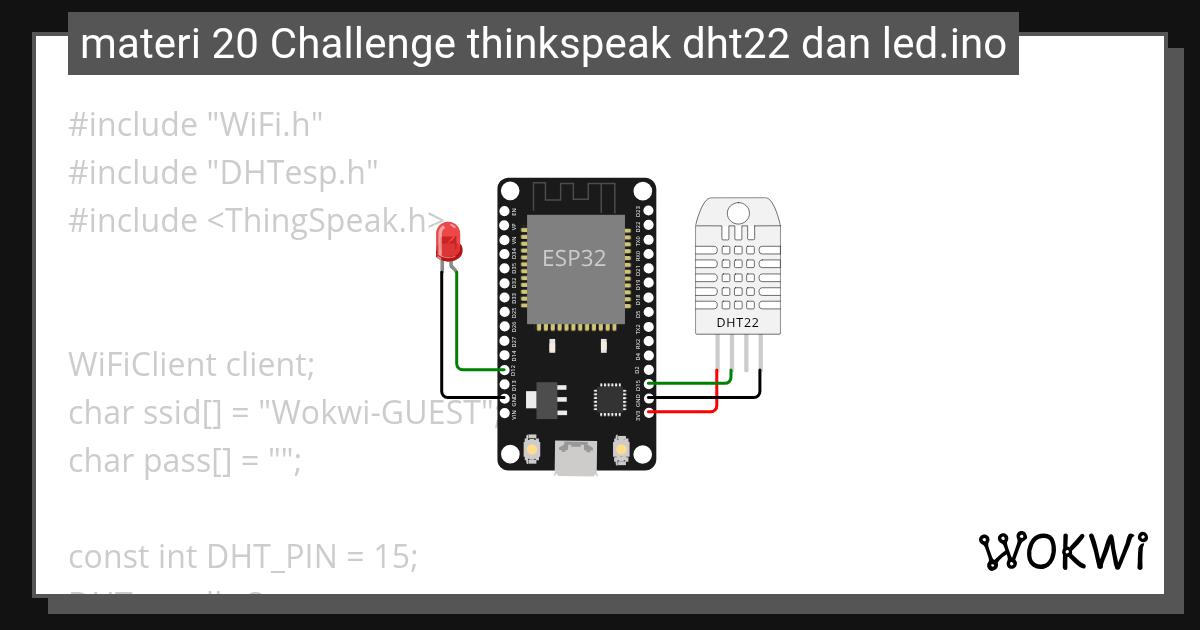 materi 20 Challenge thinkspeak dht22 dan led.ino - Wokwi ESP32, STM32, Arduino Simulator