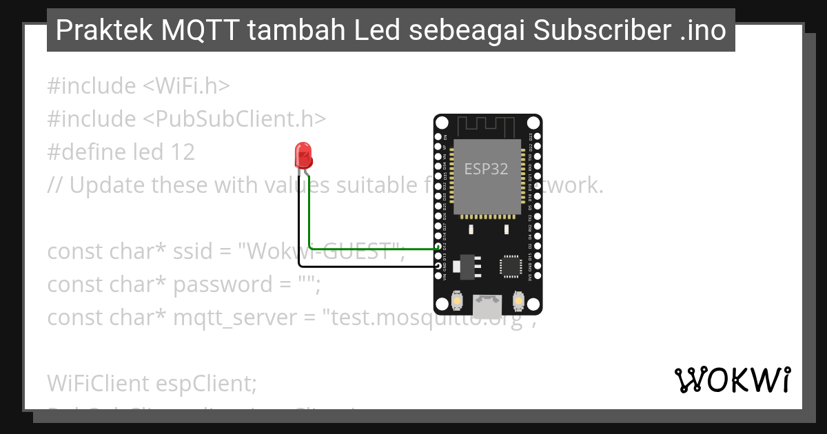 Praktek MQTT tambah Led sebeagai Subscriber .ino - Wokwi ESP32, STM32, Arduino Simulator