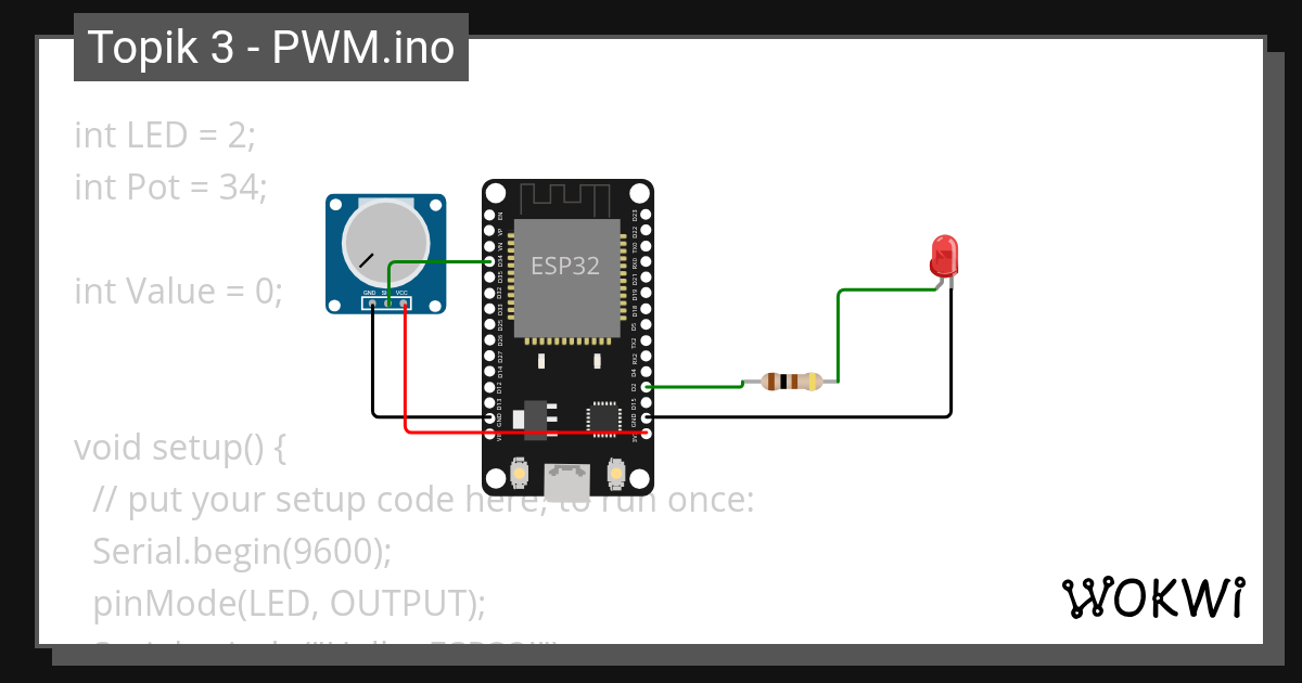 Topik 3 - PWM.ino - Wokwi ESP32, STM32, Arduino Simulator Topik 3 - PWM.ino - Wokwi ESP32, STM32, Arduino Simulator