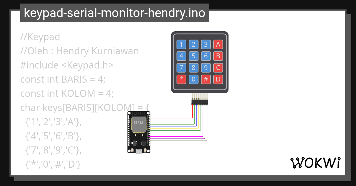keypad-serial-monitor-hendry.ino - Wokwi ESP32, STM32, Arduino Simulator