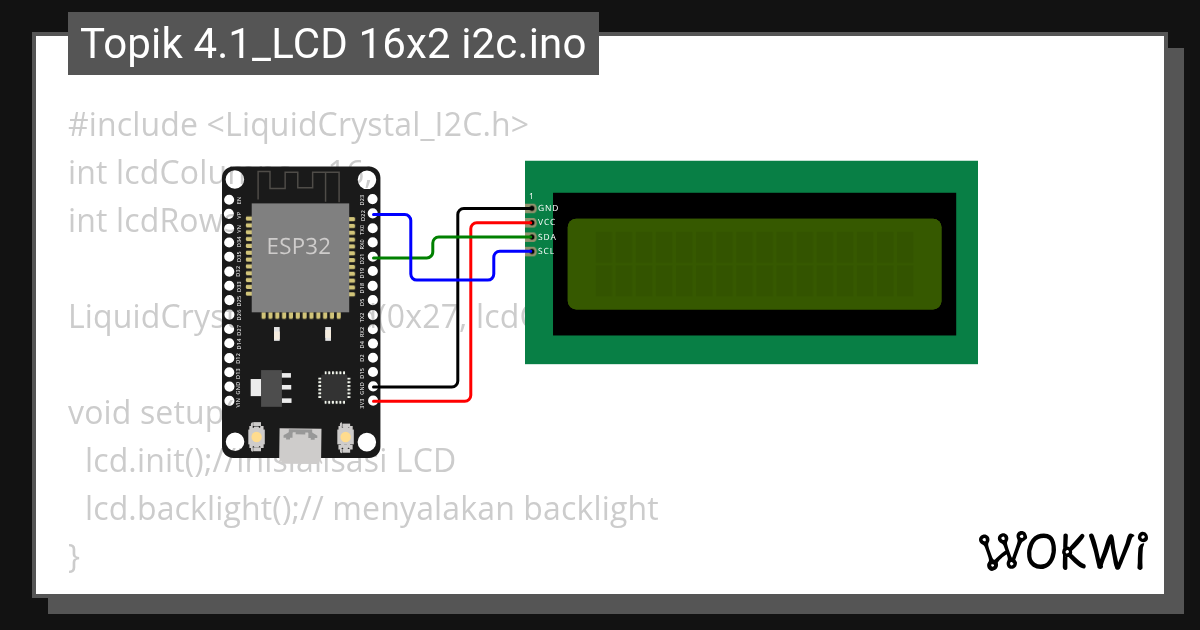 Topik 4.2_LCD 16x2 i2c Latihan - Wokwi ESP32, STM32, Arduino Simulator