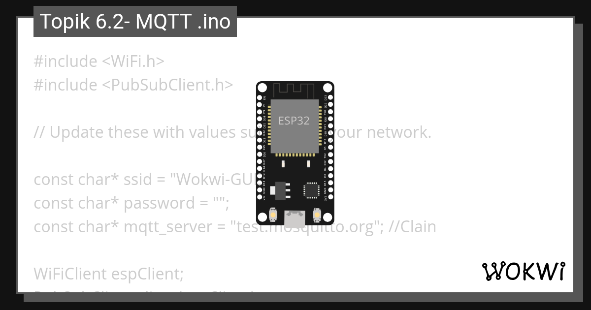 Topik 6.2- MQTT .ino - Wokwi ESP32, STM32, Arduino Simulator