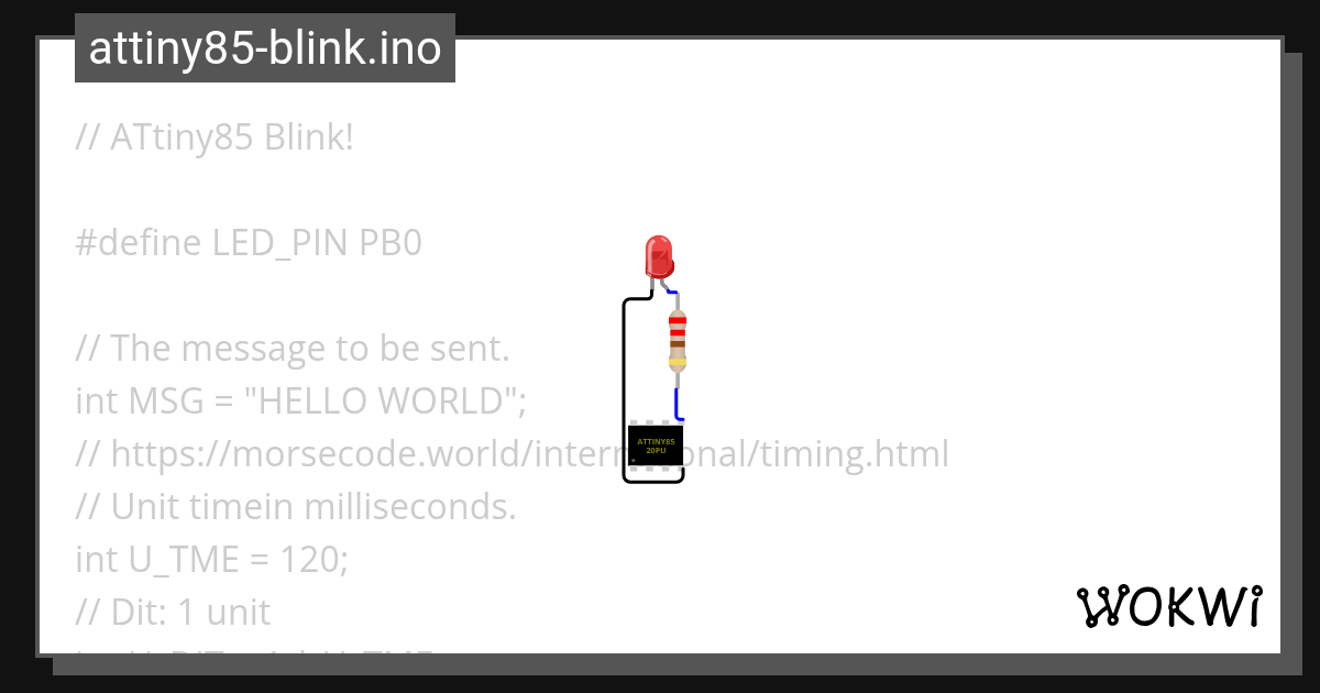 attiny85_morse_blinker.ino - Wokwi ESP32, STM32, Arduino Simulator