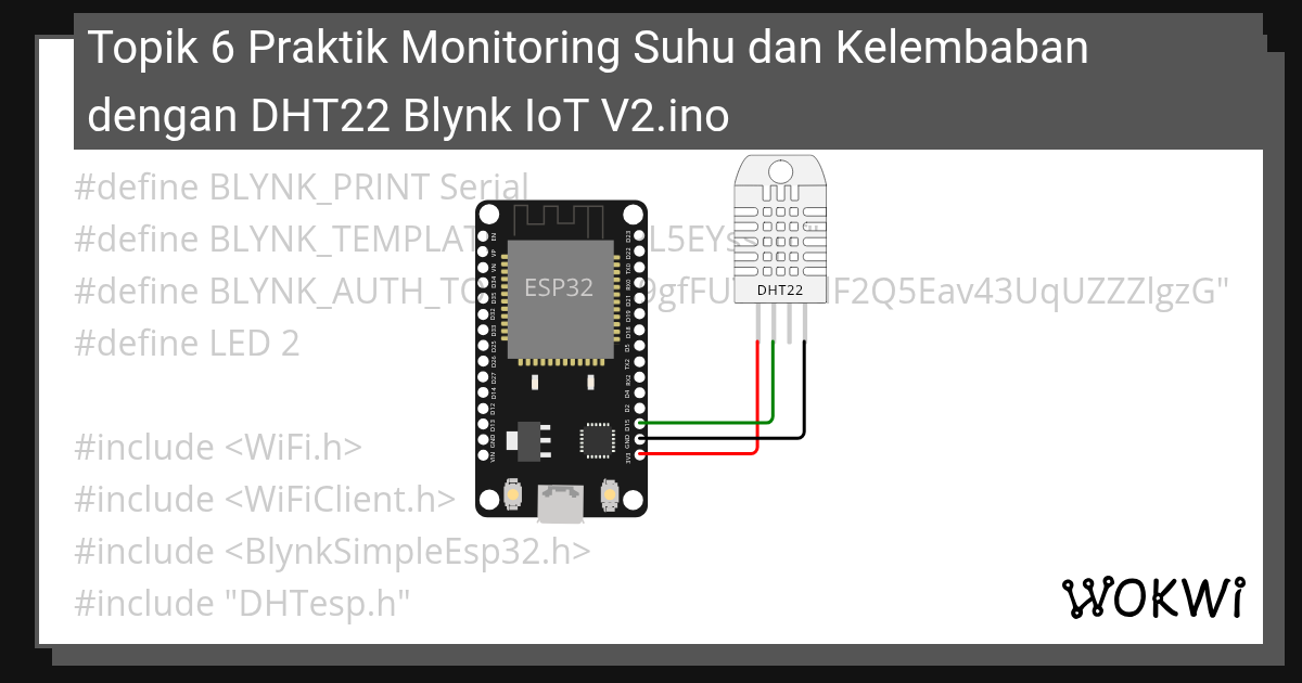 Topik 6 Praktik Monitoring Suhu dan Kelembaban dengan DHT22 Blynk IoT V2.ino - Wokwi ESP32 ...