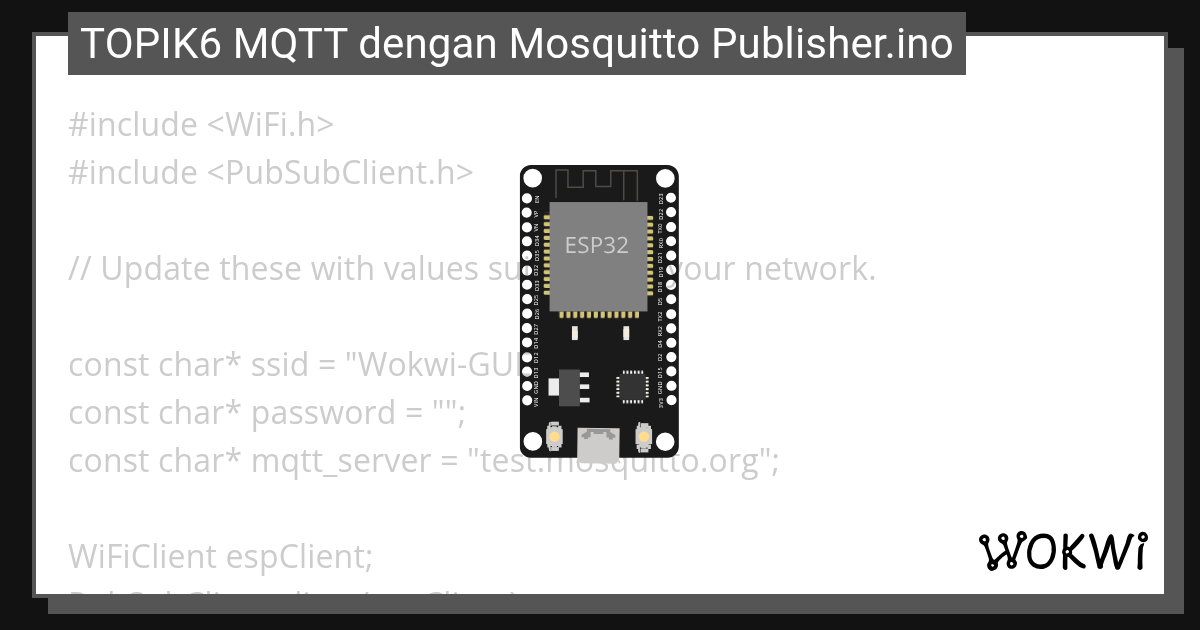 TOPIK6 MQTT dengan Mosquitto Publisher.ino - Wokwi ESP32, STM32, Arduino Simulator