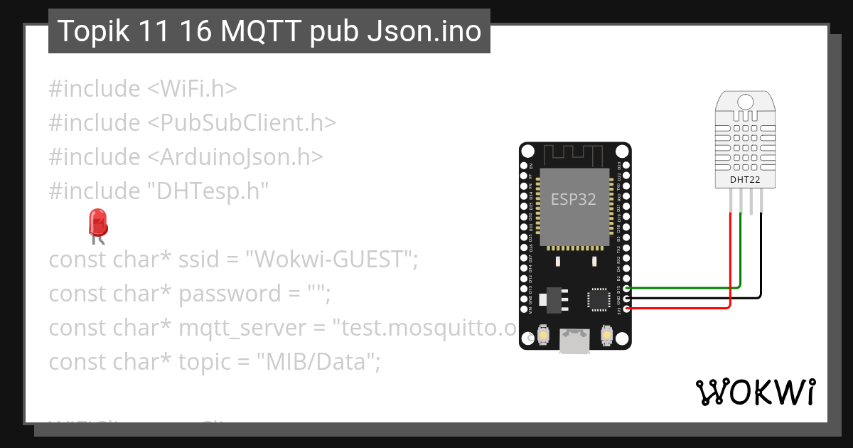 Topik 11 16 MQTT pub Json.ino - Wokwi ESP32, STM32, Arduino Simulator Topik 11 16 MQTT pub Json.ino - Wokwi ESP32, STM32, Arduino Simulator