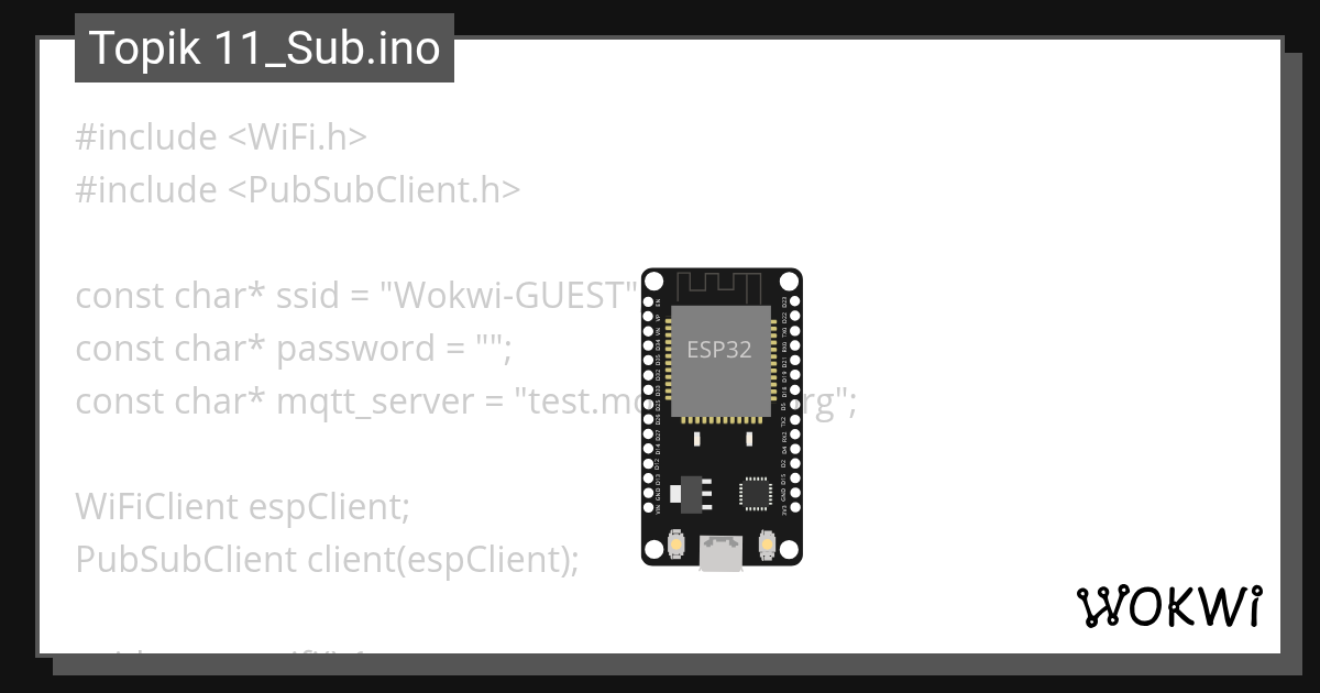 Topik 11_Sub.ino - Wokwi ESP32, STM32, Arduino Simulator Topik 11_Sub.ino - Wokwi ESP32, STM32, Arduino Simulator
