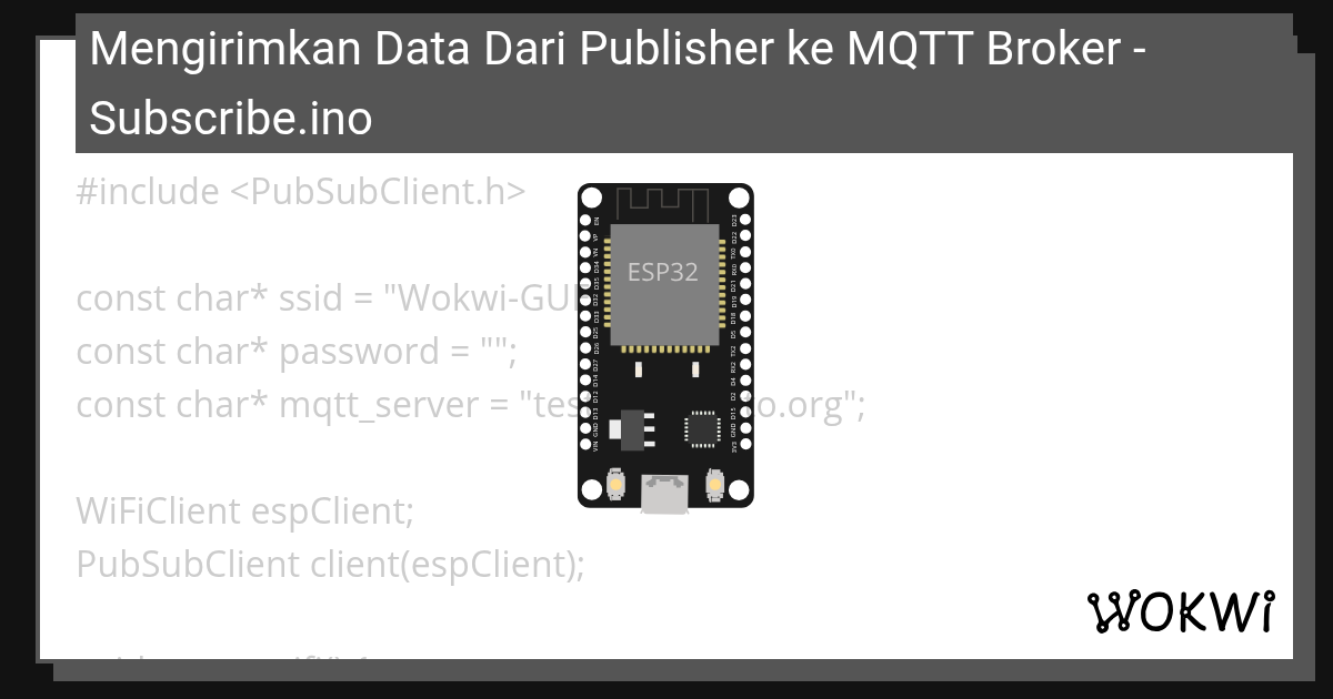 Mengirimkan Data Dari Publisher ke MQTT Broker - Subscribe.ino - Wokwi ESP32, STM32, Arduino ...