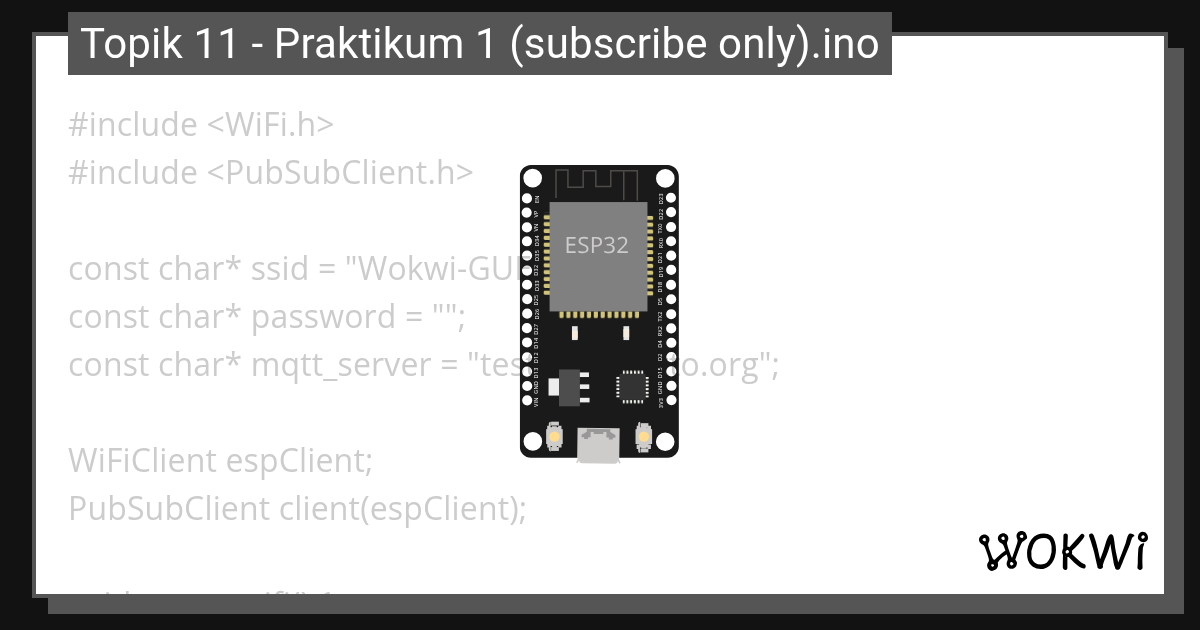 Topik 11 - Praktikum 1 (subscribe only).ino - Wokwi ESP32, STM32, Arduino Simulator