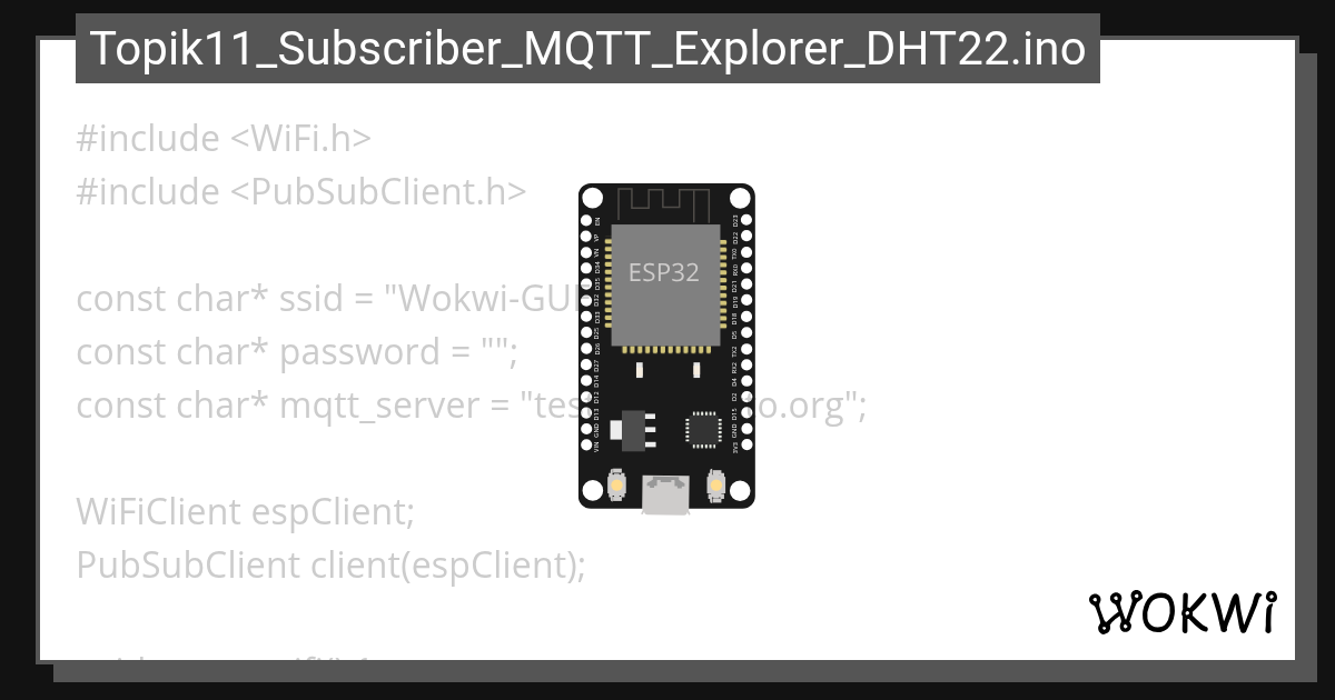 Topik11_Subscriber_MQTT_Explorer_DHT22.ino - Wokwi ESP32, STM32, Arduino Simulator