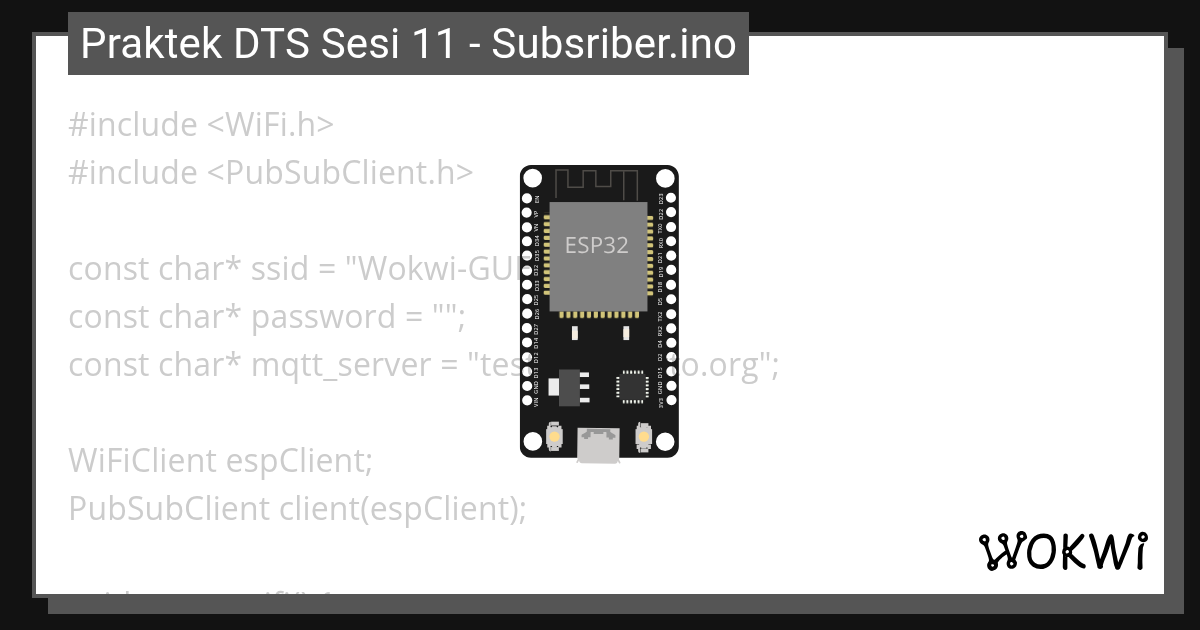 Praktek DTS Sesi 11 - Subsriber.ino - Wokwi ESP32, STM32, Arduino Simulator