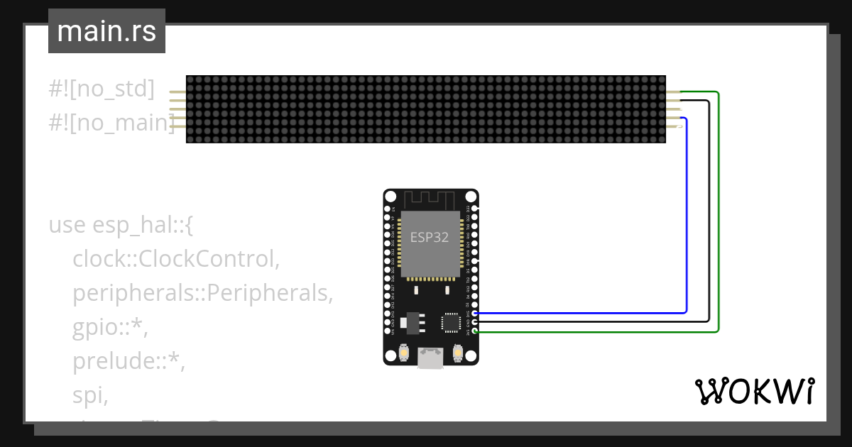 max7219-nostd-esp32 - Wokwi ESP32, STM32, Arduino Simulator