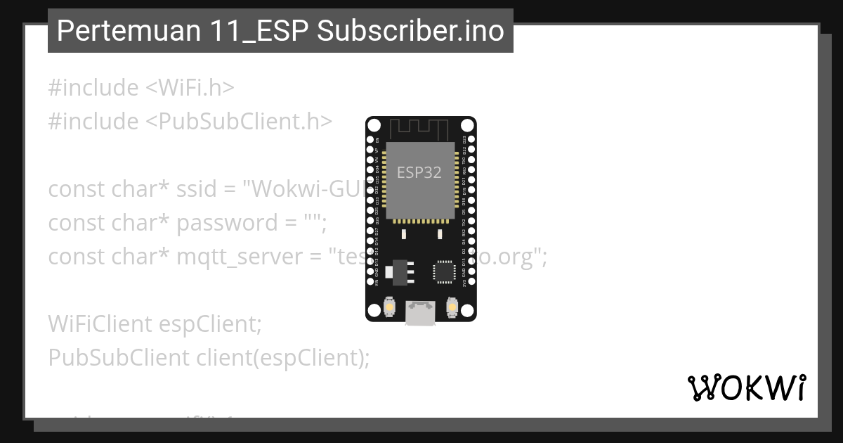 Pertemuan 11_ESP Subscriber.ino - Wokwi ESP32, STM32, Arduino Simulator