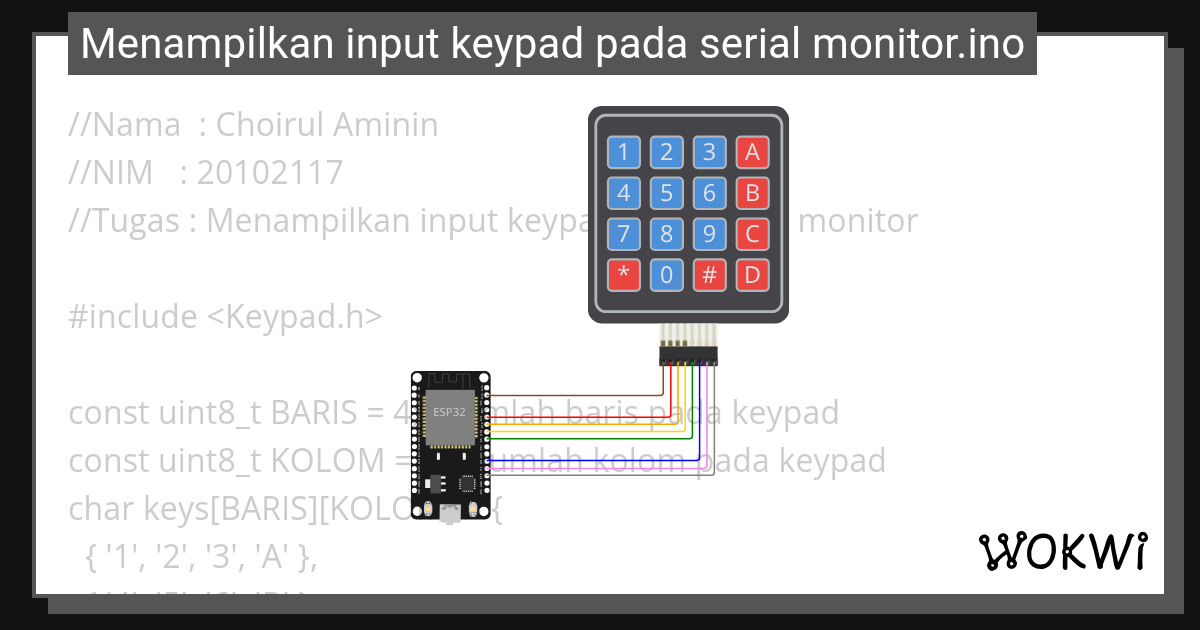 Menampilkan input keypad pada serial monitor.ino - Wokwi ESP32, STM32, Arduino Simulator