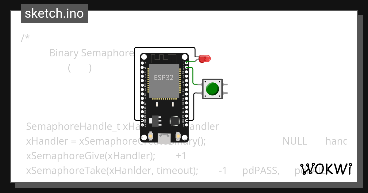 FREERTOS - BINARY SEMAPHORE 中断 copy - Wokwi ESP32, STM32, Arduino Simulator