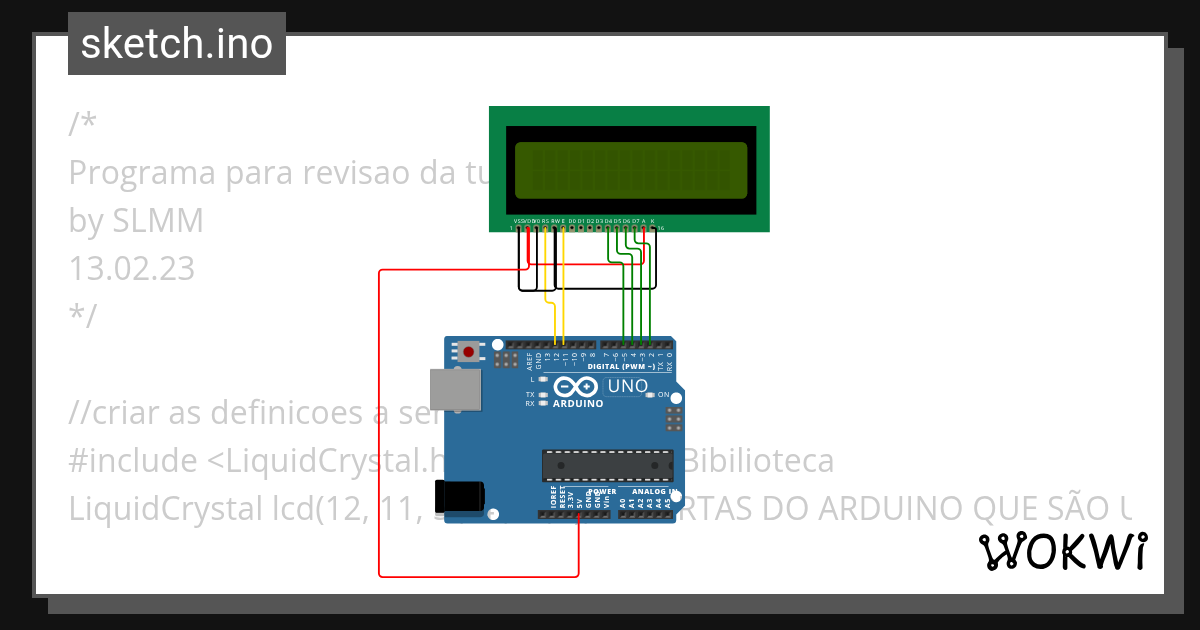 Arduino 13.02.23 LCD - Wokwi ESP32, STM32, Arduino Simulator Arduino 13.02.23 LCD - Wokwi ESP32, STM32, Arduino Simulator