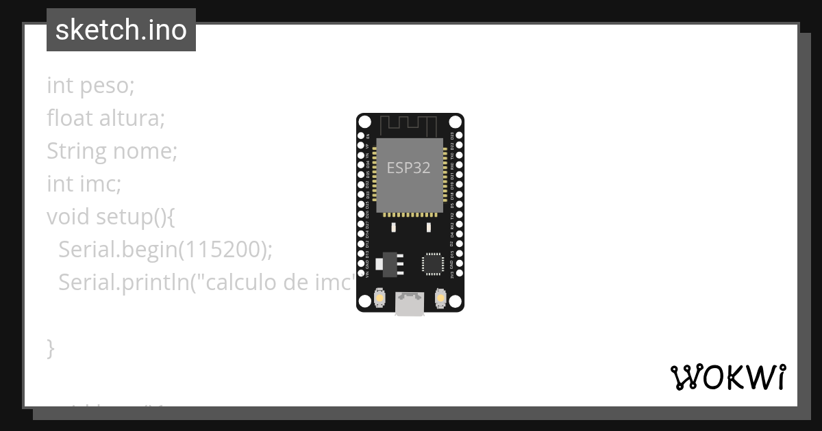 Serial_entrada de dados_IMC cálculo Copy - Wokwi ESP32, STM32, Arduino Simulator