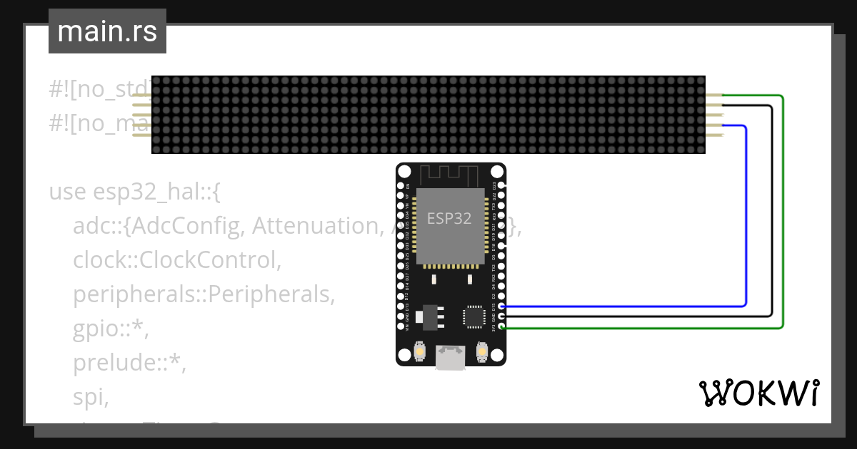 max7219-nostd-esp32 Copy - Wokwi ESP32, STM32, Arduino Simulator