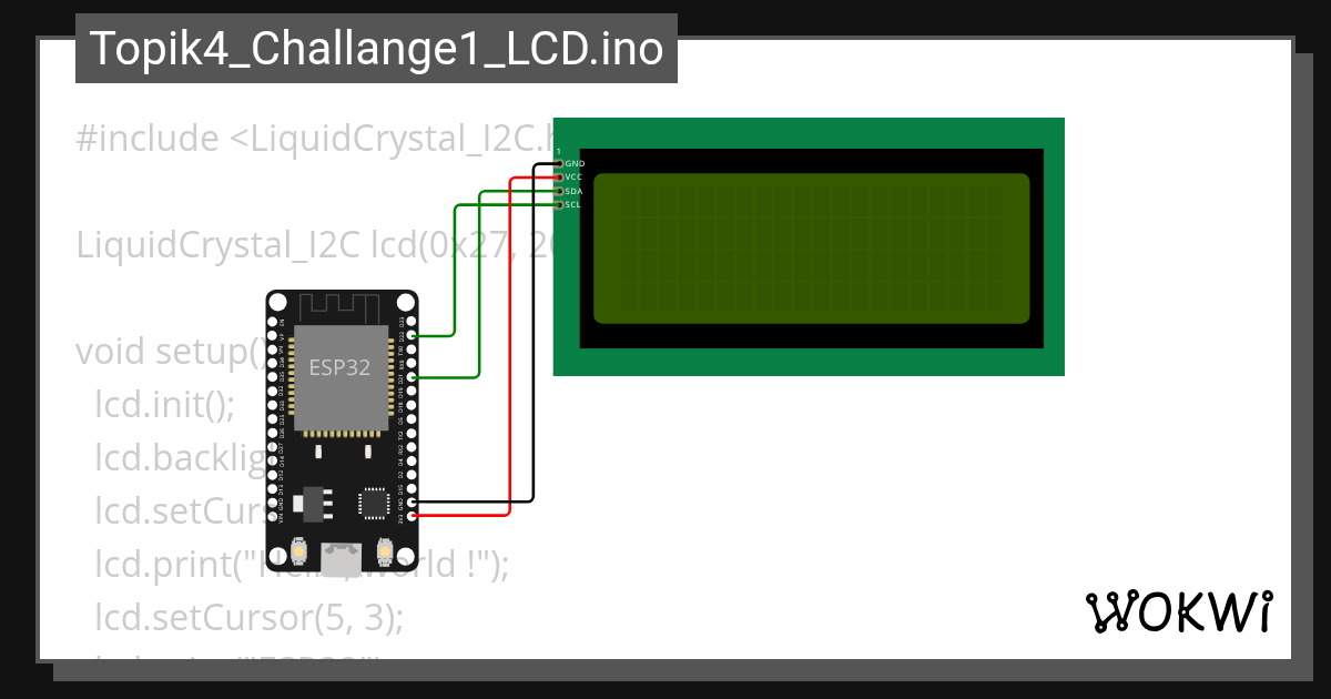 Materi1_LCD.ino - Wokwi ESP32, STM32, Arduino Simulator Materi1_LCD.ino - Wokwi ESP32, STM32, Arduino Simulator