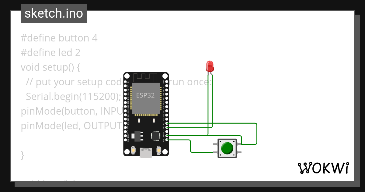 4.Project Button with LED - Wokwi ESP32, STM32, Arduino Simulator