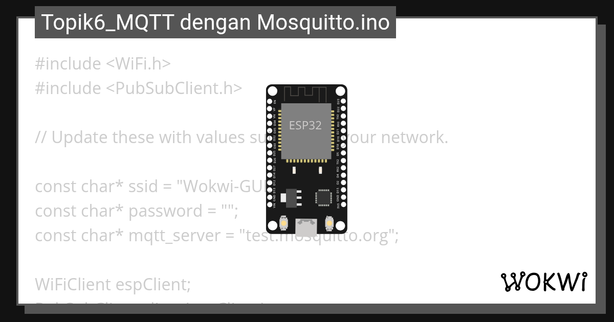 Topik6_MQTT dengan Mosquitto.ino Copy - Wokwi ESP32, STM32, Arduino Simulator
