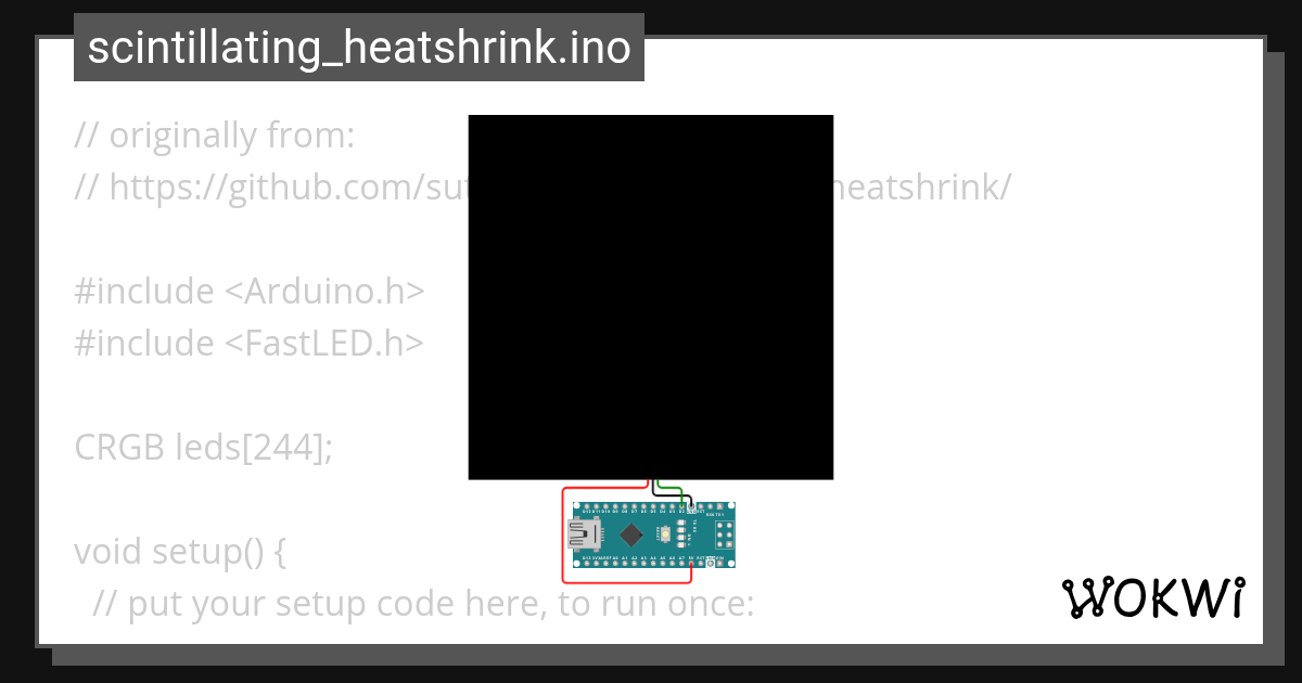 scintillating_heatshrink.ino Copy - Wokwi ESP32, STM32, Arduino Simulator