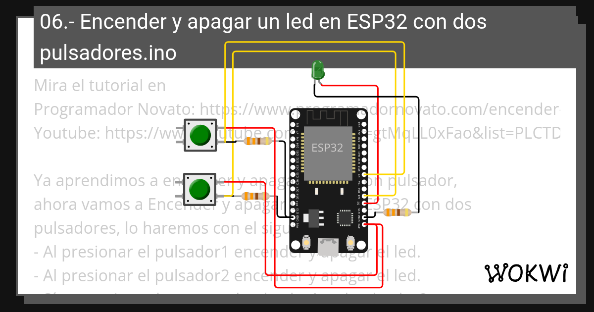 06.- Encender y apagar un led en ESP32 con dos pulsadores.ino Copy - Wokwi ESP32, STM32, Arduino ...