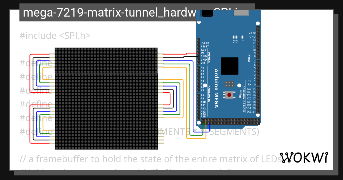 mega-7219-matrix-tunnel Hardware SPI Copy - Wokwi ESP32, STM32, Arduino Simulator