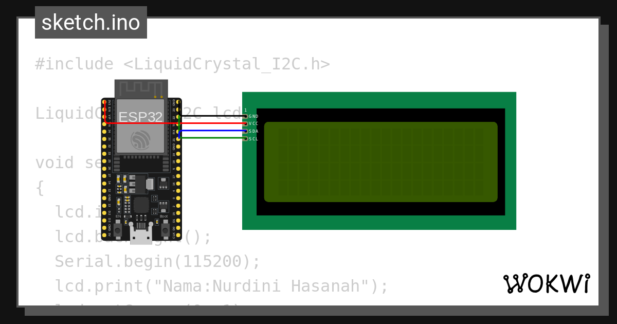 lcd nama+alamat_Nurdini Hasanah_2310614060 - Wokwi ESP32, STM32 ... lcd nama+alamat_Nurdini Hasanah_2310614060 - Wokwi ESP32, STM32 ...