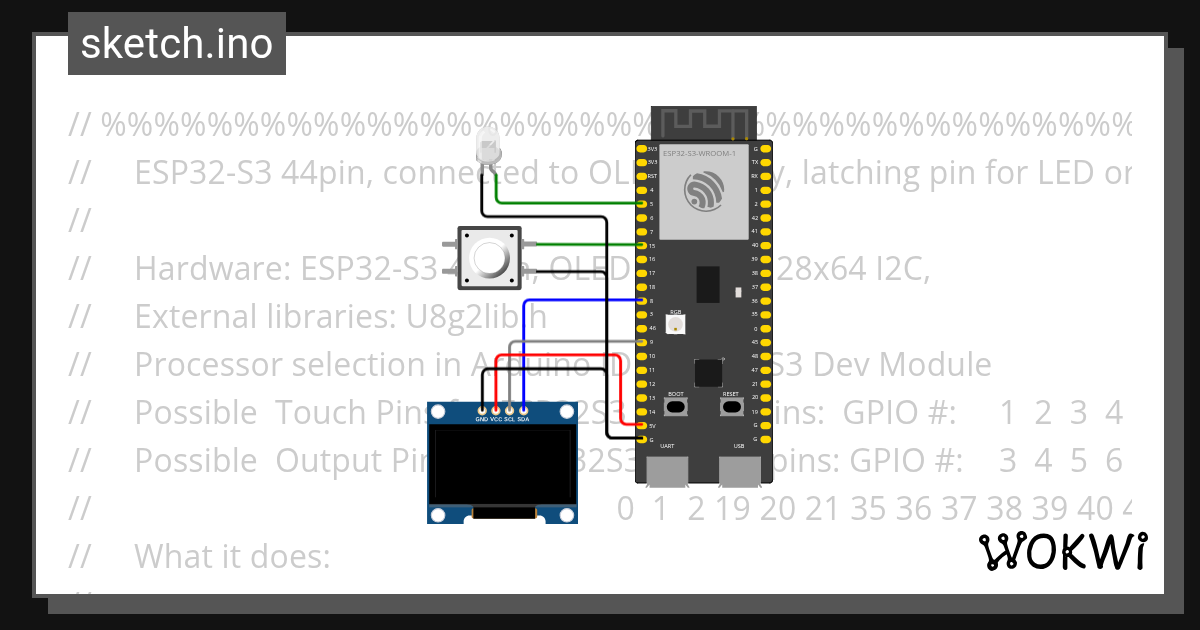 ESP32S3_44p_OLED_latchingPin - Wokwi ESP32, STM32, Arduino Simulator
