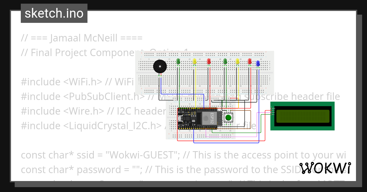 Final project- jamaal mcneill - Wokwi ESP32, STM32, Arduino Simulator