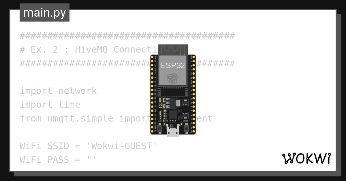 Ex 2 - HiveMQ Connection - Wokwi ESP32, STM32, Arduino Simulator Ex 2 - HiveMQ Connection - Wokwi ESP32, STM32, Arduino Simulator