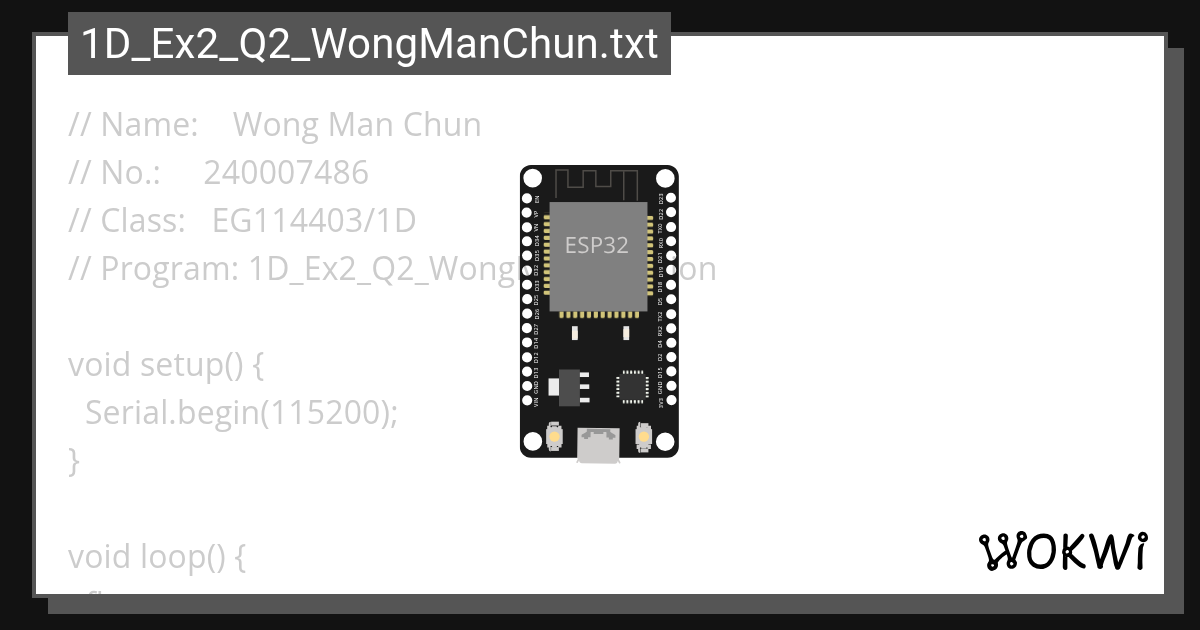 1D_Ex2_Q2_WongManChun - Wokwi ESP32, STM32, Arduino Simulator