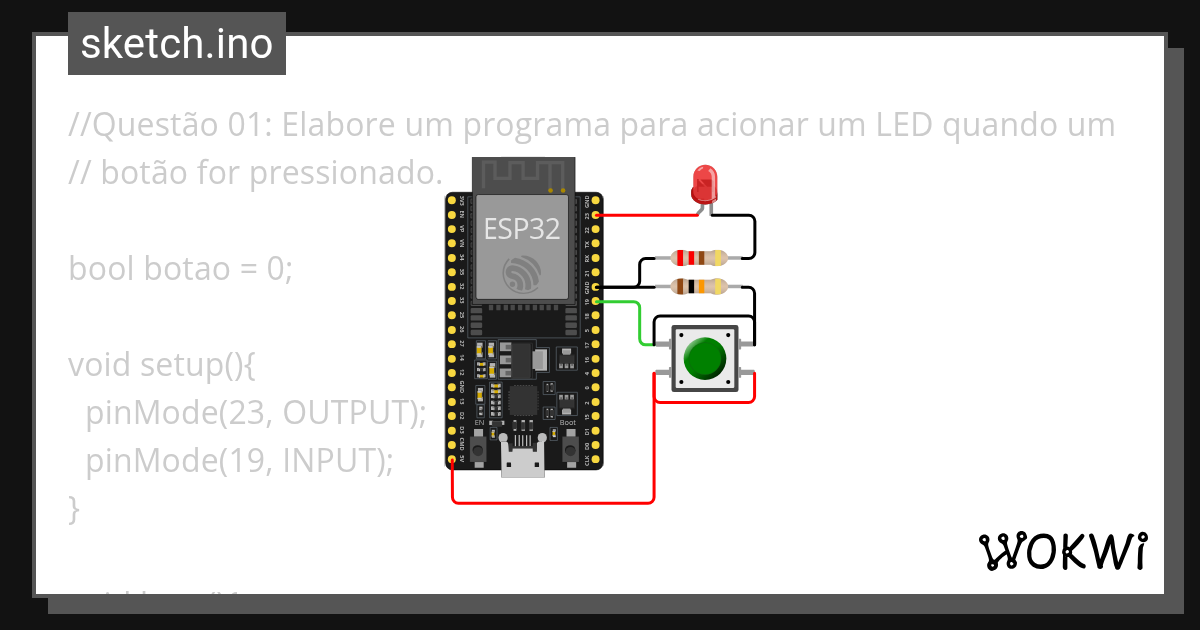 Exercício II - Questão 01 - Wokwi ESP32, STM32, Arduino Simulator Exercício II - Questão 01 - Wokwi ESP32, STM32, Arduino Simulator