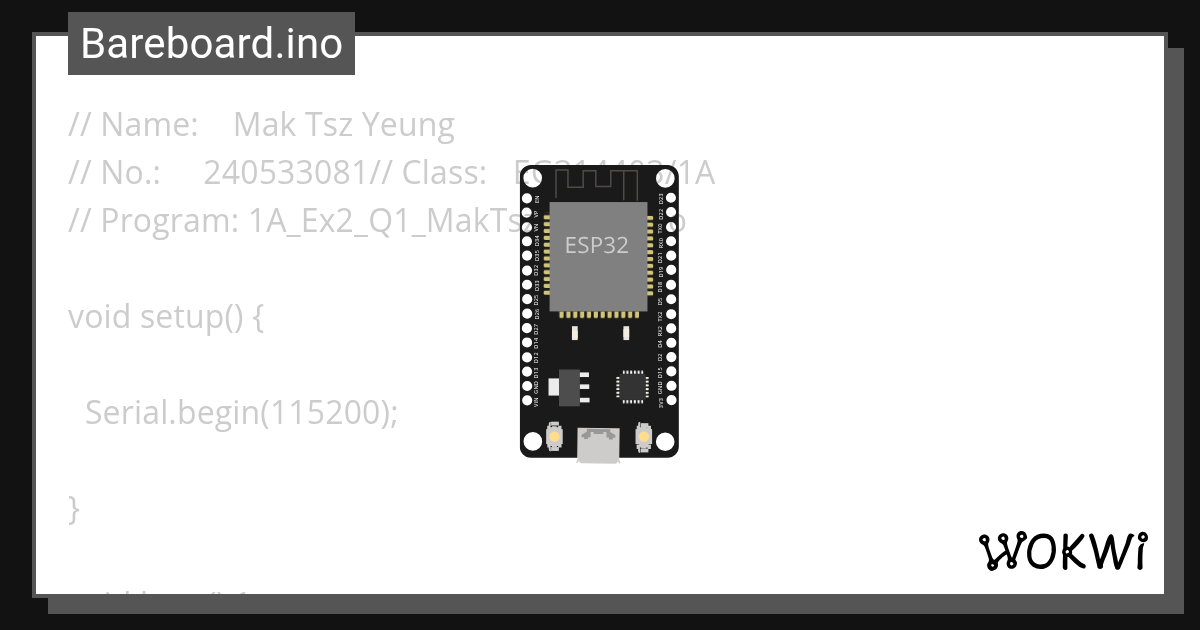 1A_Ex2_Q1_MakTszYeung.ino - Wokwi ESP32, STM32, Arduino Simulator