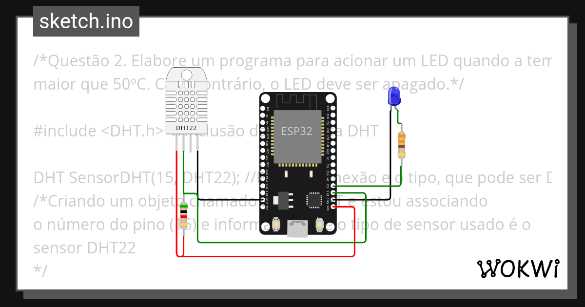 A24L - Questão 2. Temperatura ESP32 + DHT22+LED - Wokwi ESP32, STM32, Arduino Simulator