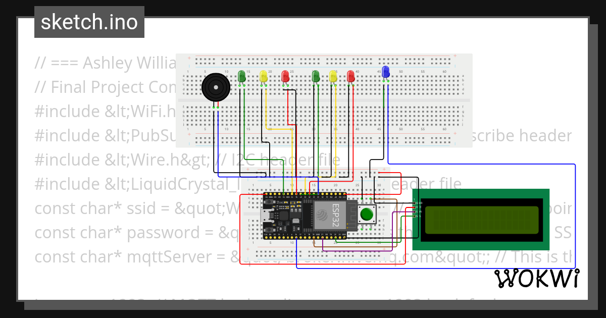FINALPROJECT-ASHLEYWILLIAMS - Wokwi ESP32, STM32, Arduino Simulator